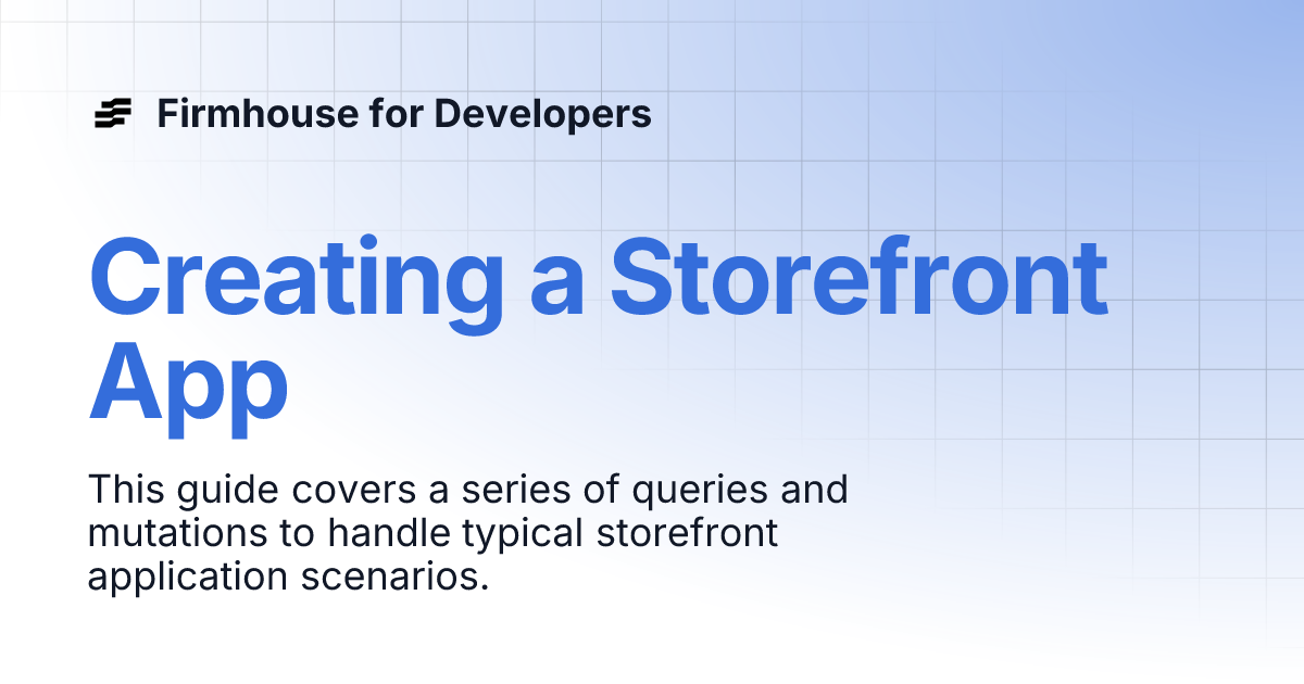 Creating a Storefront App | Firmhouse for Developers
